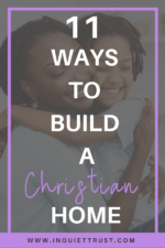 11 Amazing Ways To Build A Christian Home